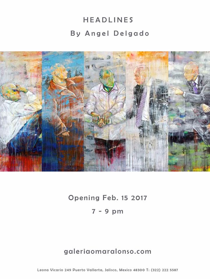 Headlines, Exposición del Artista Angel Delgado en Puerto Vallarta ...